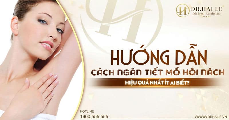 Hướng dẫn cách ngăn tiết mồ hôi nách hiệu quả nhất ít ai biết?